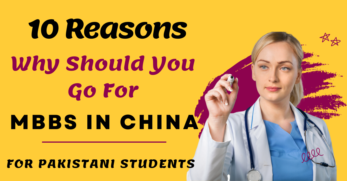 10 Basic Reasons Why Should Choose MBBS In China-MBBS In China For ...